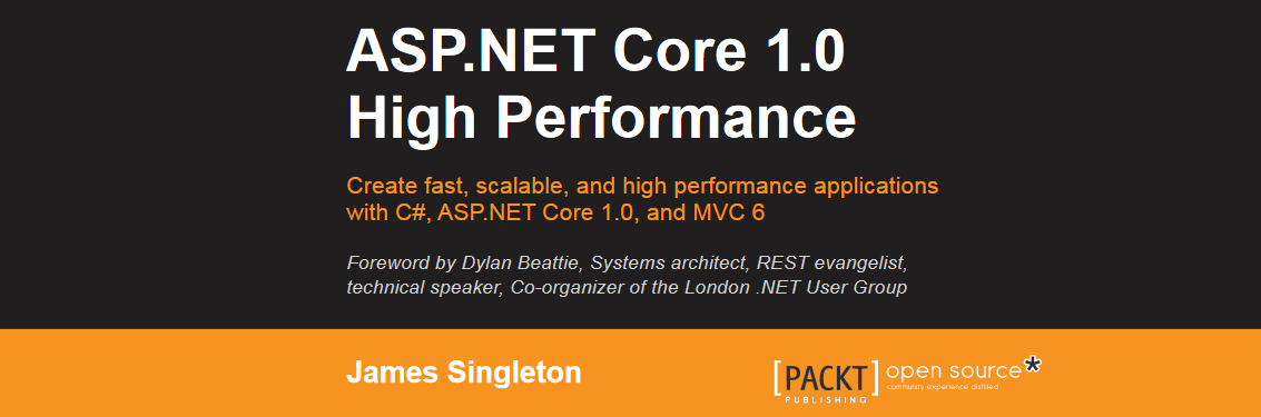 ASP.NET Core 1.0 High Performance by James Singleton, Packt Publishing